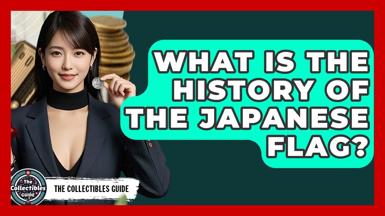 What Is The History Of The Japanese Flag? - The Collectibles Guide