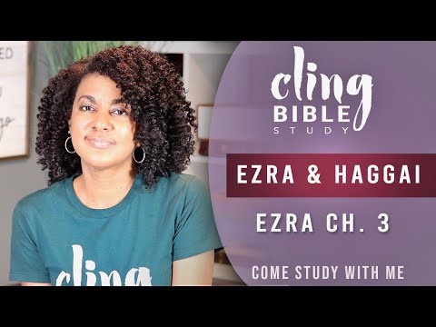 CLING | Ezra Ch. 3 | Come Study With Me