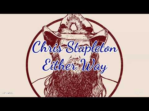 Chris Stapleton - Either Way (Lyrics)