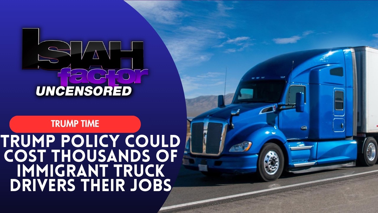 Trump Policy Could Cost Thousands of Immigrant Truck Drivers Their Jobs