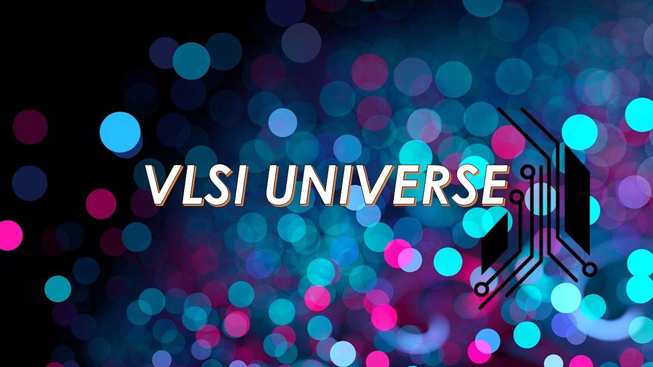 VLSI UNIVERSE