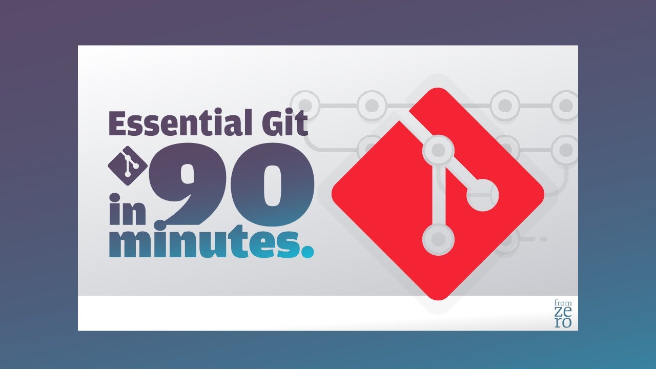 Git Full Course for Beginners - Essential Git and Github in 90 Minutes