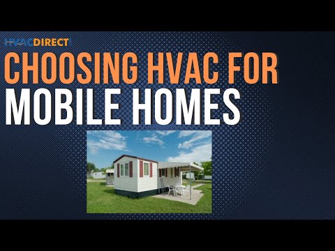 Choosing the Right HVAC System for Mobile and Manufactured Homes