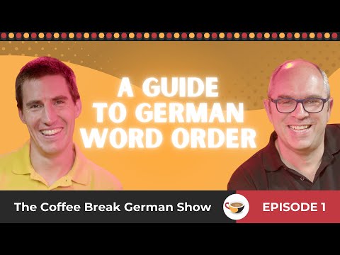 A guide to German word order - Sentences with two verbs | The Coffee Break German Show 1.01