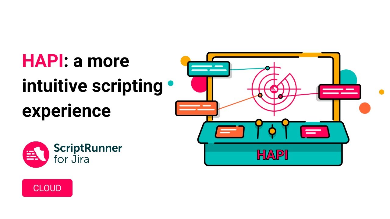 Meet HAPI | ScriptRunner for Jira Cloud