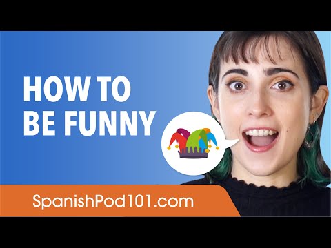 Being Funny in Spanish - Spanish Conversational Phrases