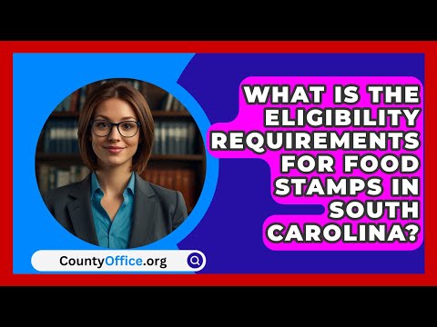 What Is The Eligibility Requirements for Food Stamps In South Carolina? | CountyOffice News