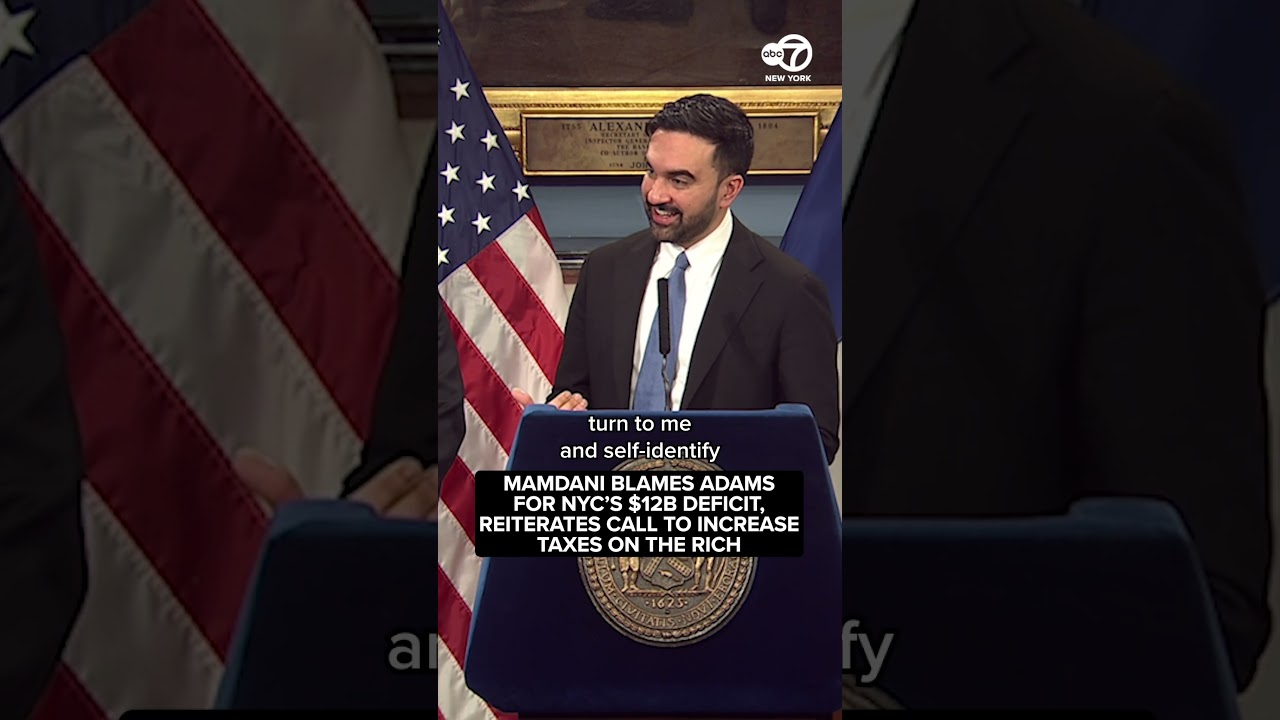 Mamdani blames Adams for NYC's $12B deficit, reiterates call to increase taxes on the rich