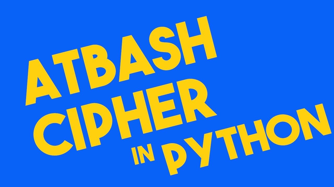 Atbash Cipher Encryption & Decryption in Python