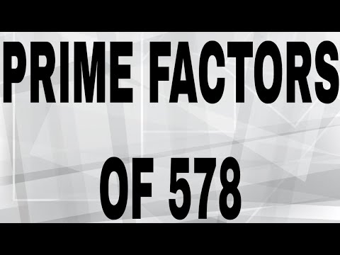 PRIME FACTORS OF 578