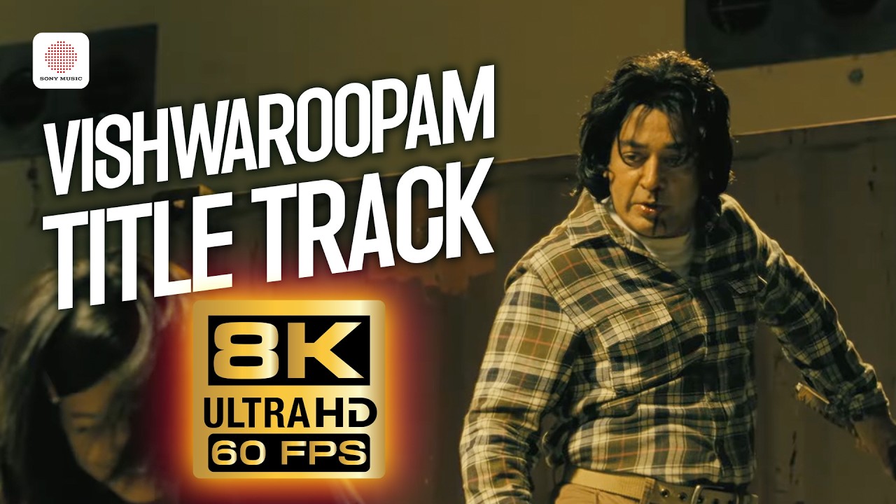Vishwaroopam Title Track 8K 60 FPS Video Song | Kamal Haasan | Andrea Jeremiah | Pooja Kumar