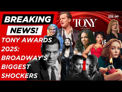 2025 Tony Award Nominations: Biggest Surprises & Shocking Snubs!