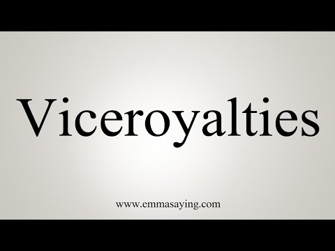 How To Say Viceroyalties