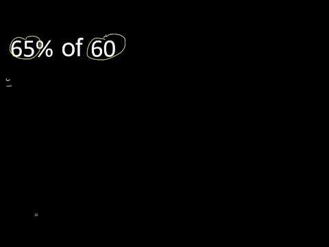 65% of 60 , percentage of a number . 65 percent of 60 . procedure