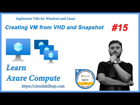 Microsoft Azure Compute - 15 Creating a Snapshot of the VM & creating VM from VHD