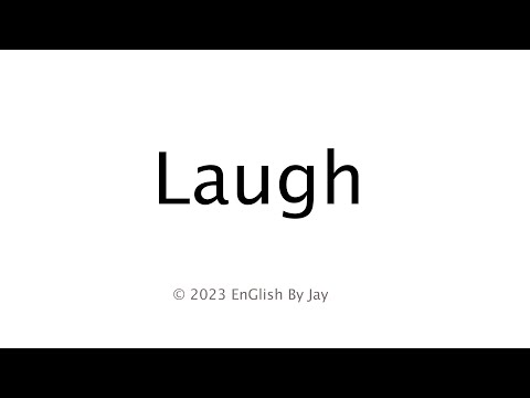 How to pronounce the word "Laugh"