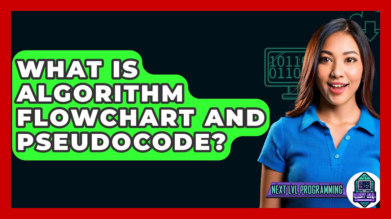 What Is Algorithm Flowchart And Pseudocode? - Next LVL Programming