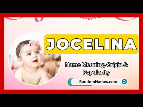 Jocelina - Baby Girl Name Meaning, Origin & Popularity - RandomNames.com