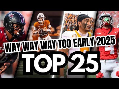 Way Way Way Too Early Preseason 2025 Top 25 College Football Rankings