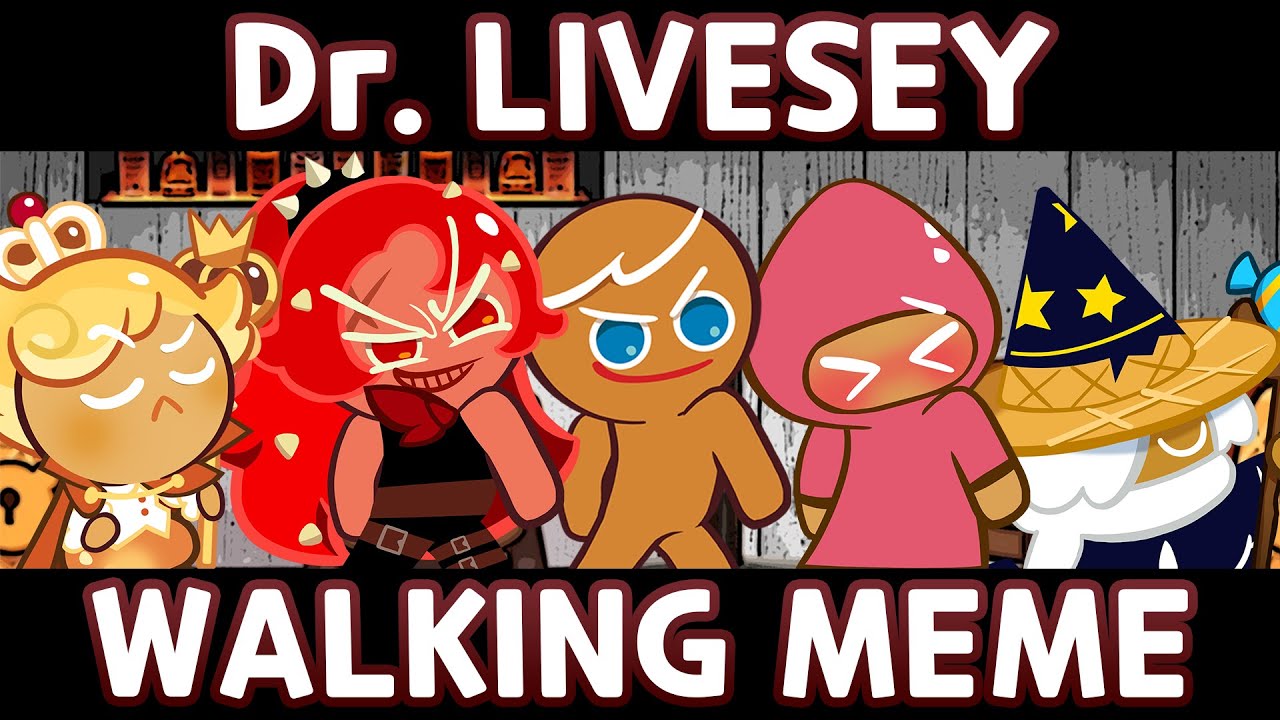 Dr. Livesey Walking meme but Its CookieRun
