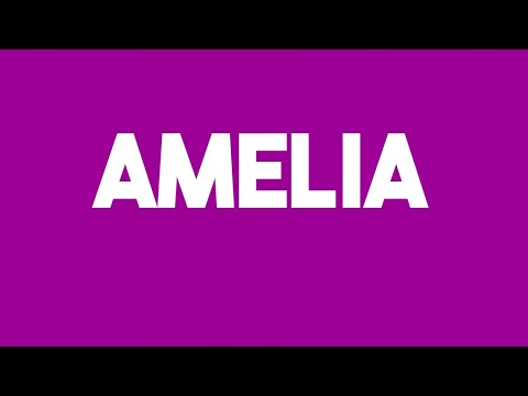What Does Amelia Mean?