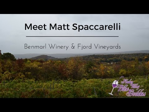 Meet Matt Spaccarelli - Benmarl Winery & Fjord Vineyards