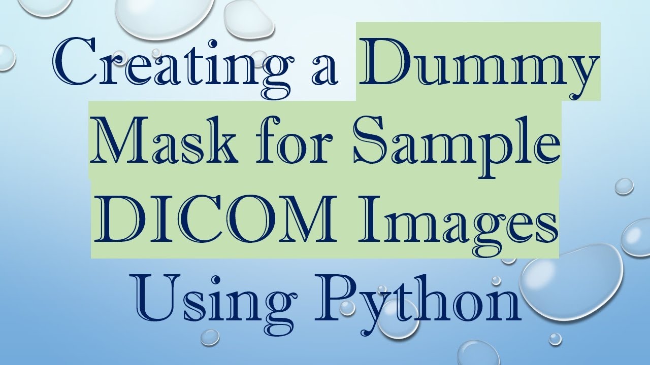 Creating a Dummy Mask for Sample DICOM Images Using Python