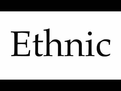 How to Pronounce Ethnic