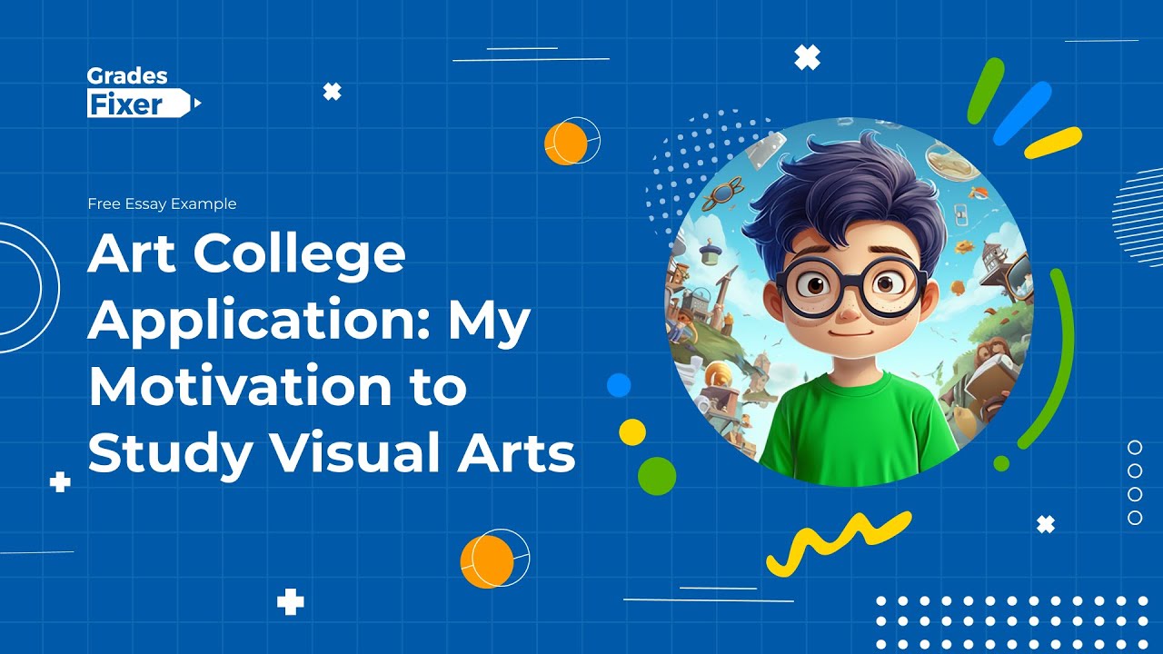 Art College Application: My Motivation to Study Visual Arts [Free Essay Example]