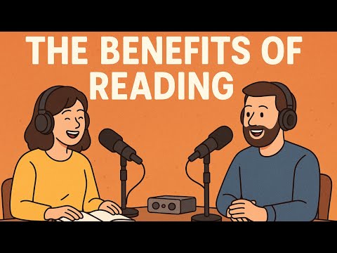 The Benefits of Reading | Inspiring Podcast with John and Sarah