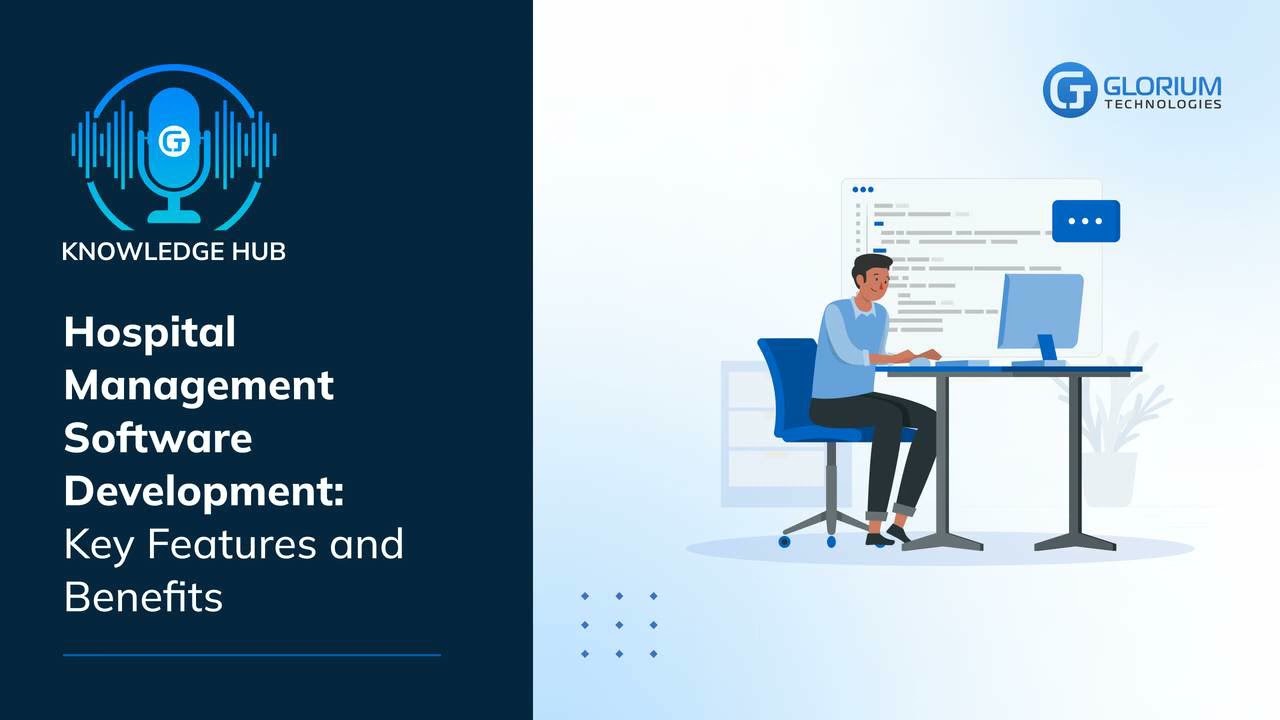 How to Benefit from Hospital Management Software Development