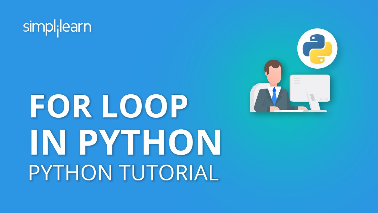 For Loop In Python | Python For Loop Tutorial | Python Tutorial | Python Programming | Simplilearn