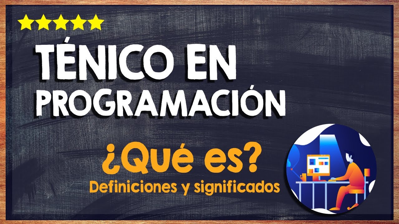 ¿Qué es 'Técnico en programación' y que hacen los que estudian esa carrera? 🙏