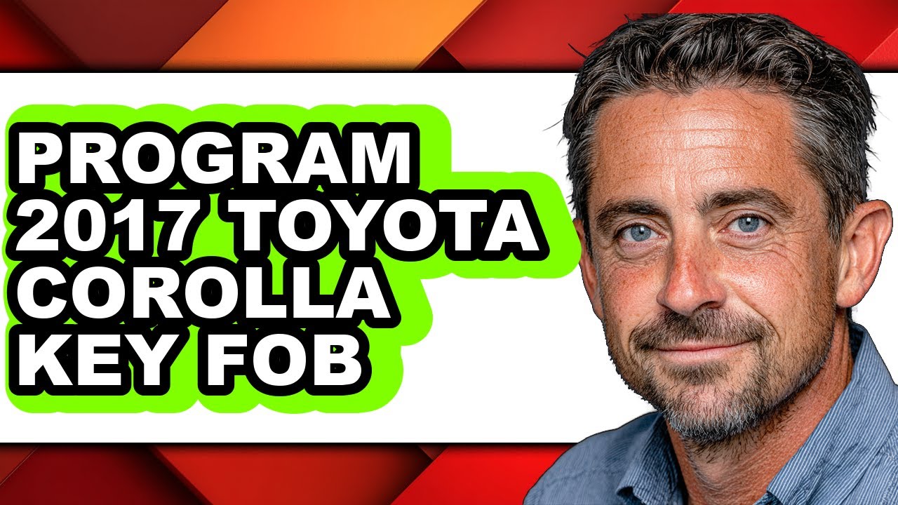How to Program 2017 Toyota Corolla Key Fob (Full Guide)