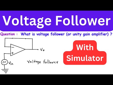 Why Voltage Follower is called unity gain Amplifier ? | Operational Amplifier | Simulator
