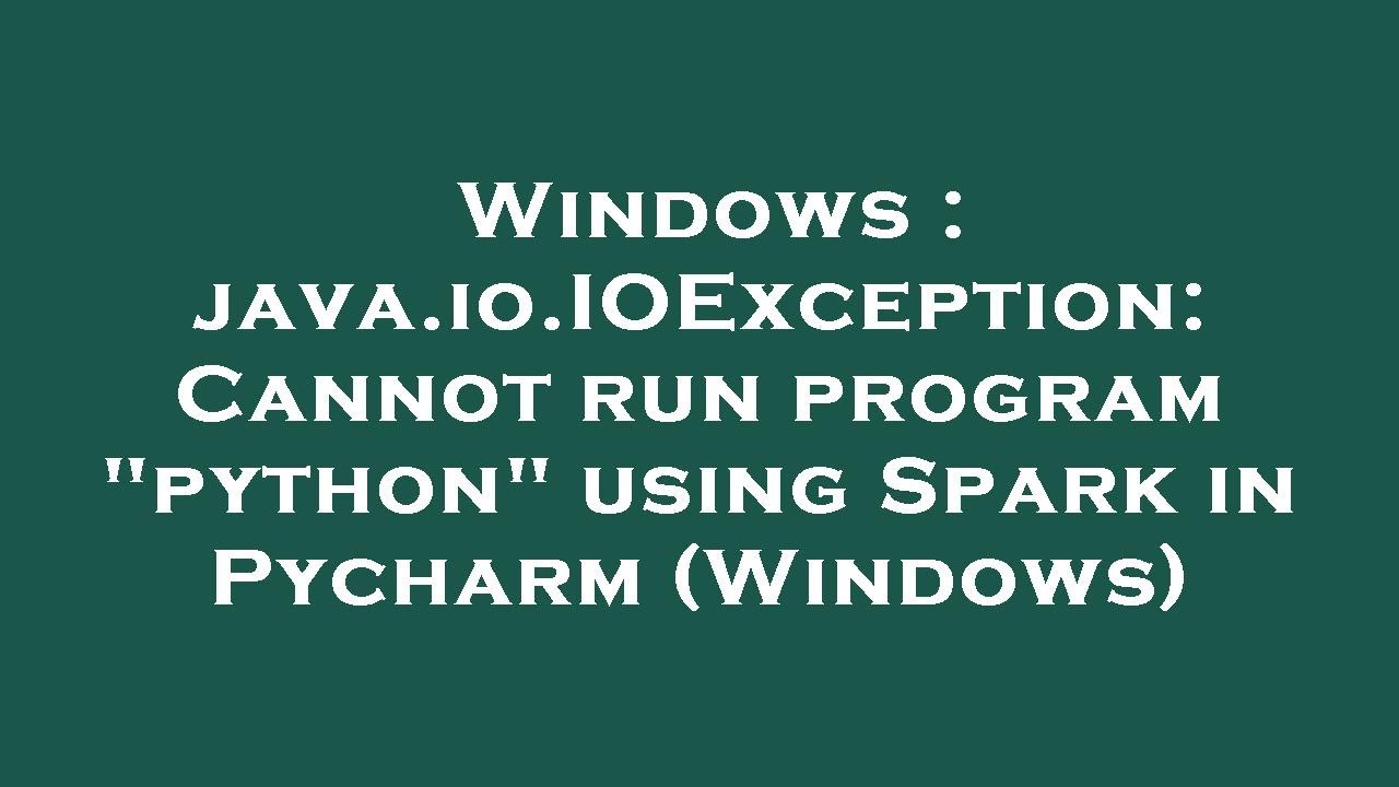 Windows : java.io.IOException: Cannot run program 