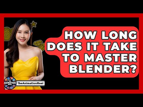 How Long Does It Take To Master Blender? - The Animation Reel