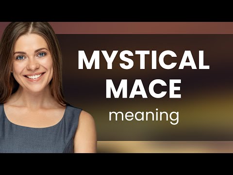 Unraveling the Mysteries: Understanding "Mystical Mace"