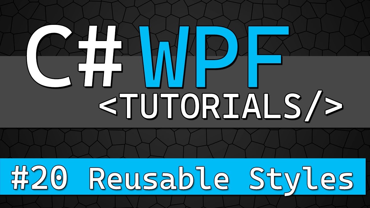 C# WPF Tutorial #20 - Reusable Style Resources
