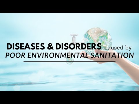 Diseases and Disorders caused by Poor Environmental Sanitation