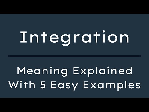 What Does Integration Mean? Integration Meaning in English With 5 Example Sentences