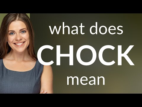 Chock | what is CHOCK meaning