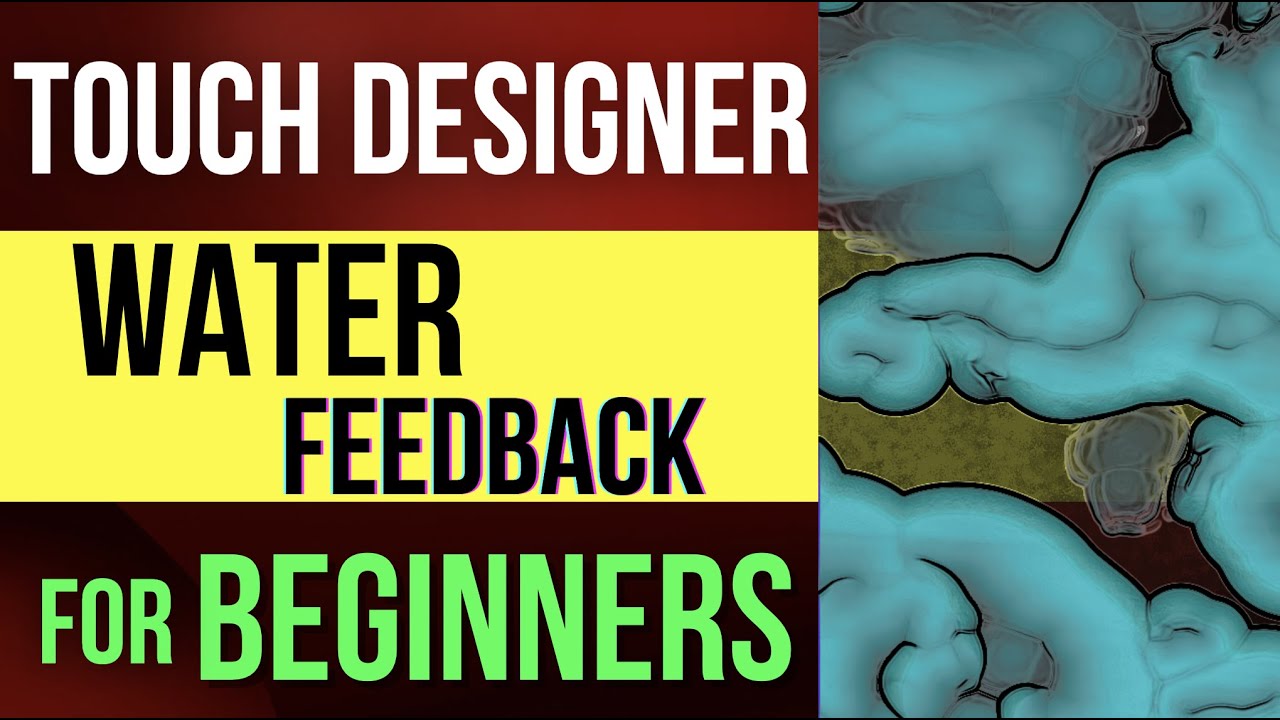 TouchDesigner Beginner Tutorial: WATER Feedback