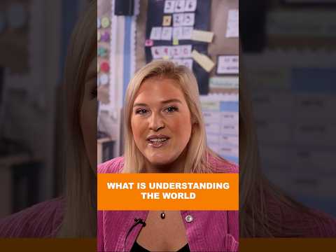 What is Understanding the World? #efys #nursery