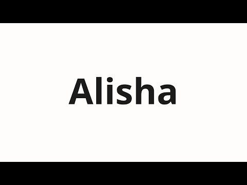 How to pronounce Alisha