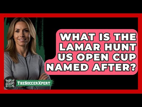 What Is The Lamar Hunt US Open Cup Named After? - The Sport Xpert