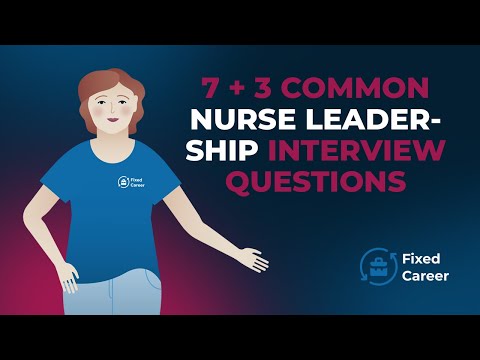 10 Nurse Leadership Interview Questions and Answers