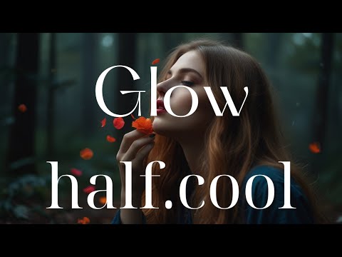 Glow _ half.cool | Limited time | Lyrics - Firewood
