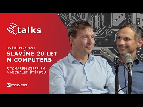 #14 Podcast M Talks: Slavíme 20 let M Computers | Tomáš Šteffl & Michal Štěrba
