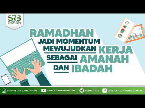Ramadhan Jadi Momentum Mewujudkan Kerja Sebagai Amanah Dan Ibadah
